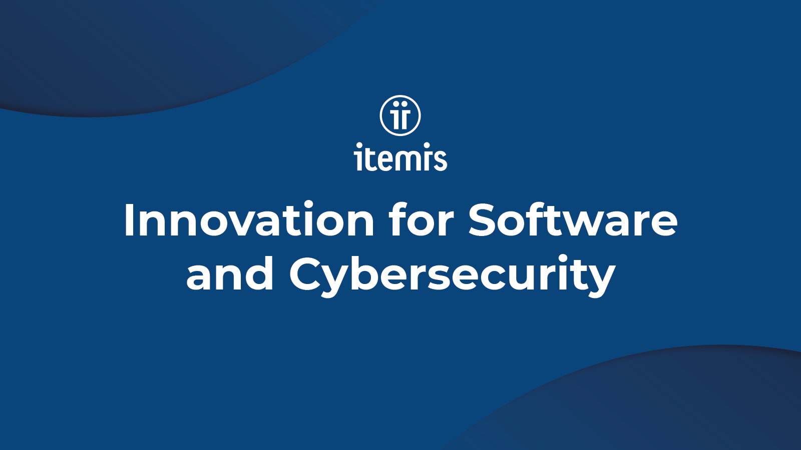Innovation for Software and Cybersecurity